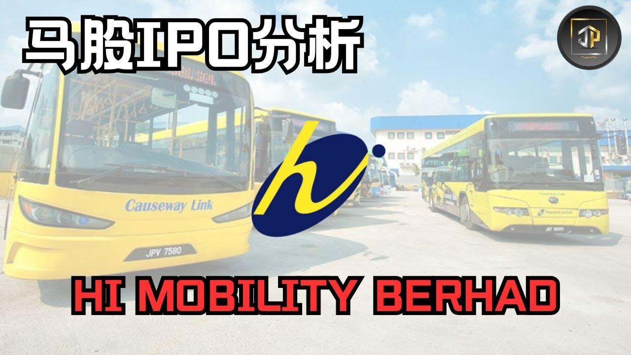 Hi Mobility Berhad - 巴士服务供应商IPO！【马股IPO分析EP55】 - YouTube