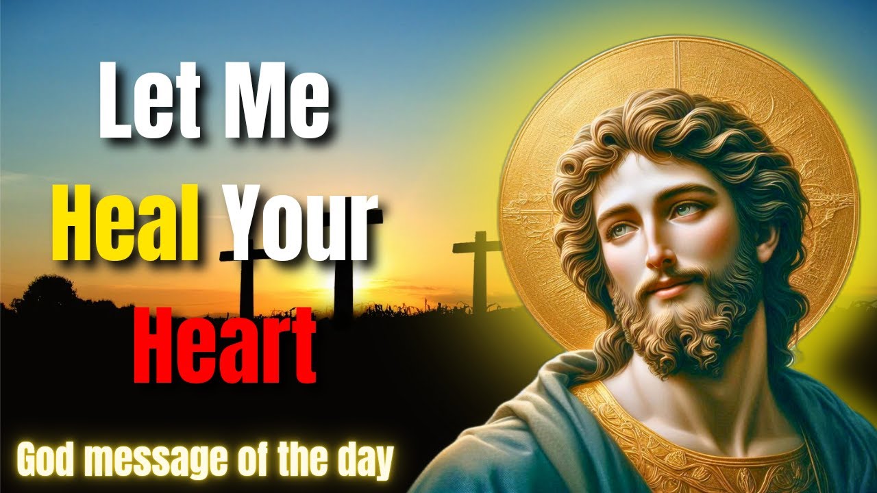 GOD MESSAGE ☞Let Me Heal Your Heart | God message today | morning ...
