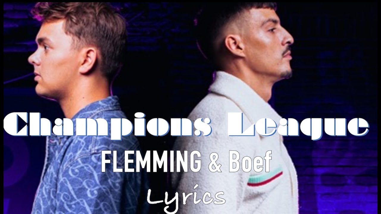 FLEMMING & Boef - Champions League (Lyrics) - YouTube