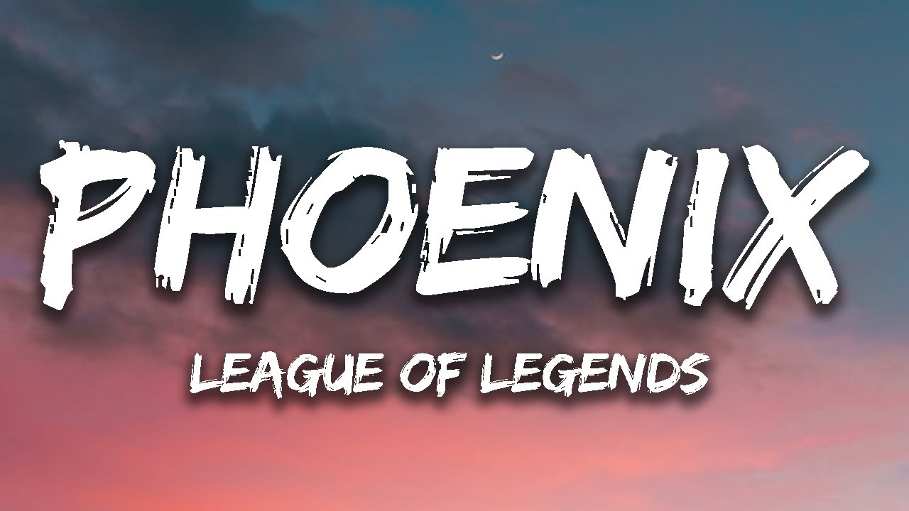 League of Legends ‒ Phoenix (Lyrics) ft. Cailin Russo, Chrissy Costanza ...