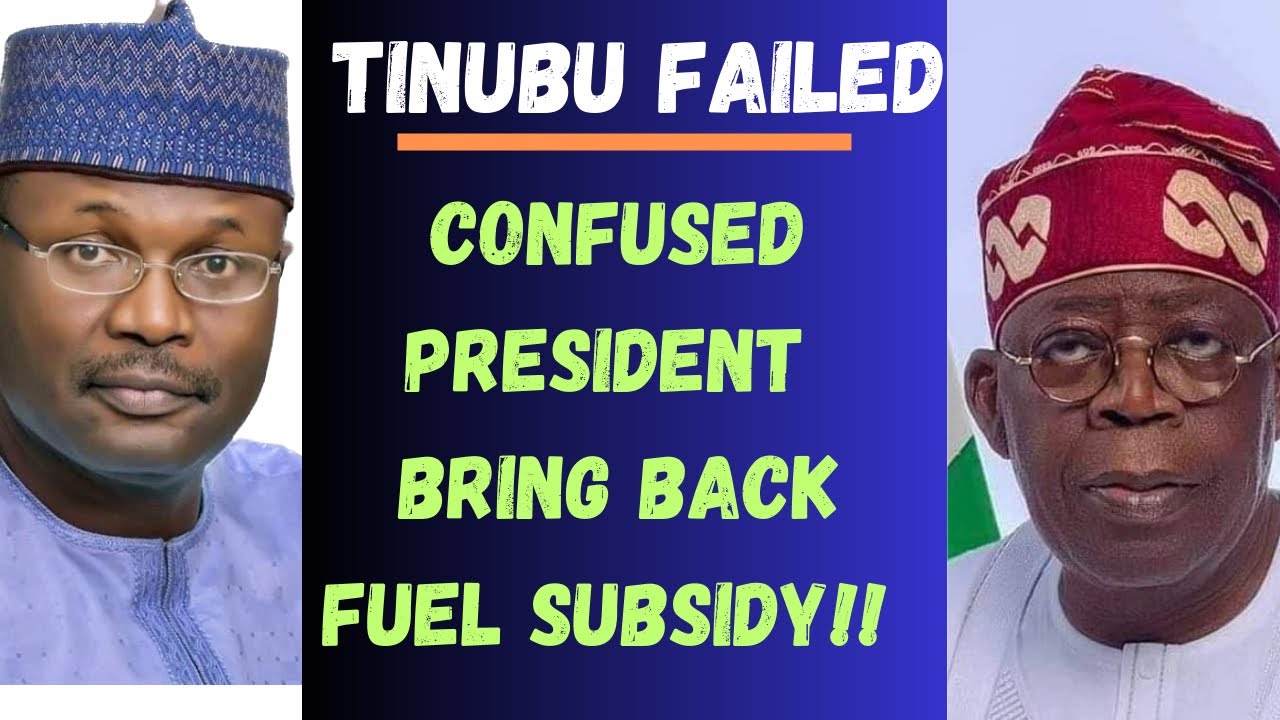 Failed Government 👉Tinubu Bring Back Fuel Subsidy After Suffering Nigerians Unnecessarily - YouTube