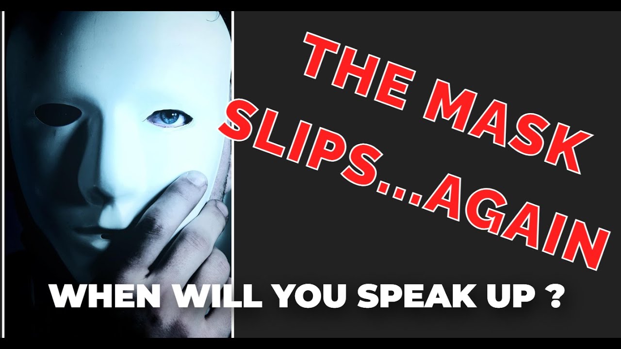 The Mask Slips..Again - YouTube
