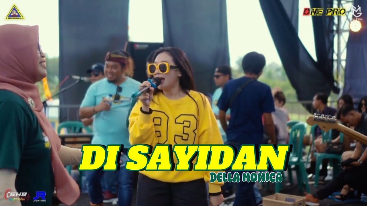 DI SAYIDAN - DELLA MONICA || ONE PRO FEAT PAC CEMPOKOSARI - YouTube