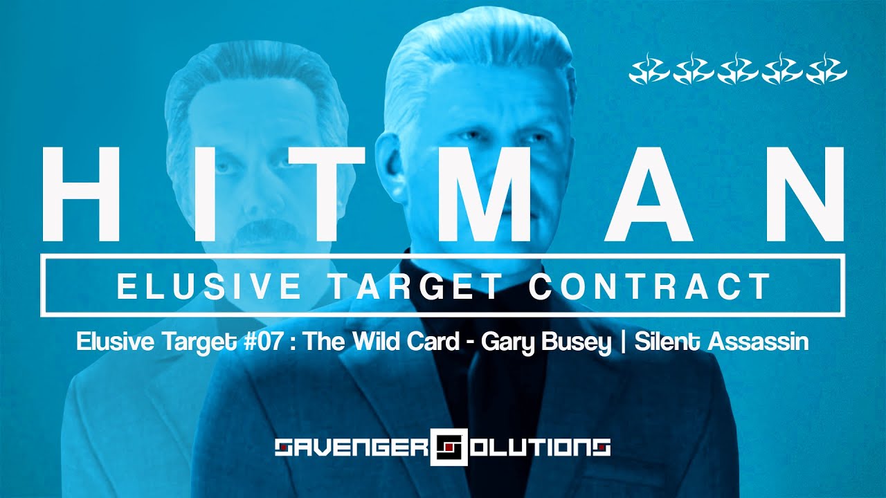HITMAN | Elusive Target #07 - The Wild Card: Gary Busey - SILENT ...