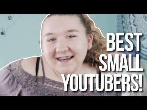 THE BEST SMALL YOUTUBERS!! - YouTube