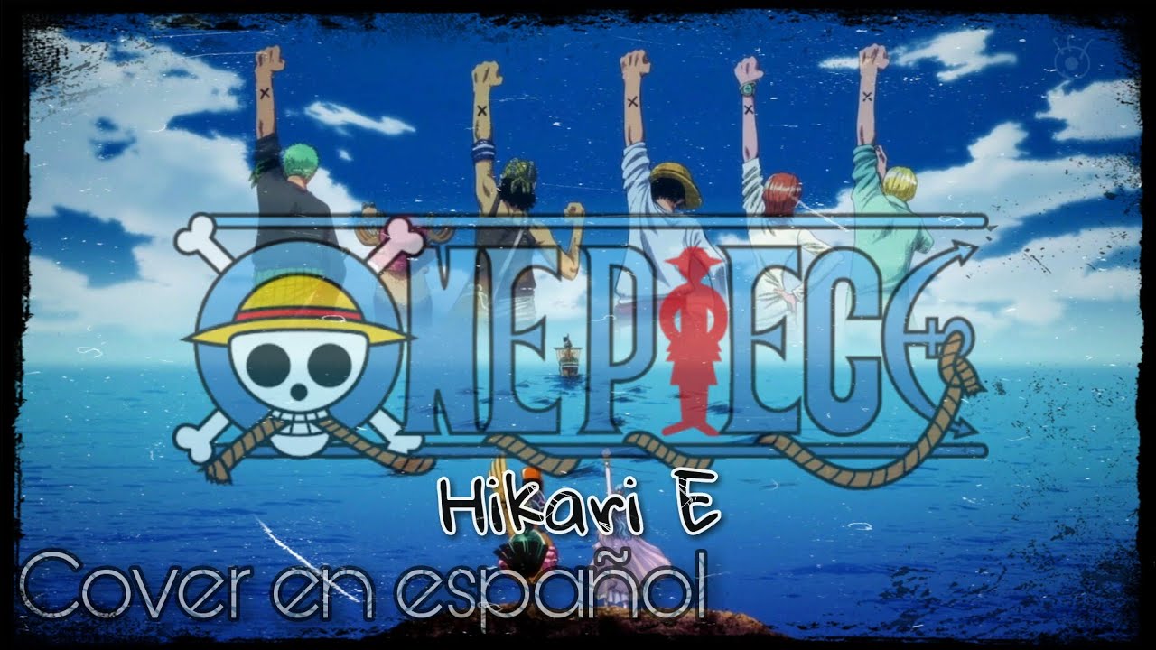 ONE PIECE OP 3 | Hikari E! | Cover en español |《 Versión completa ...