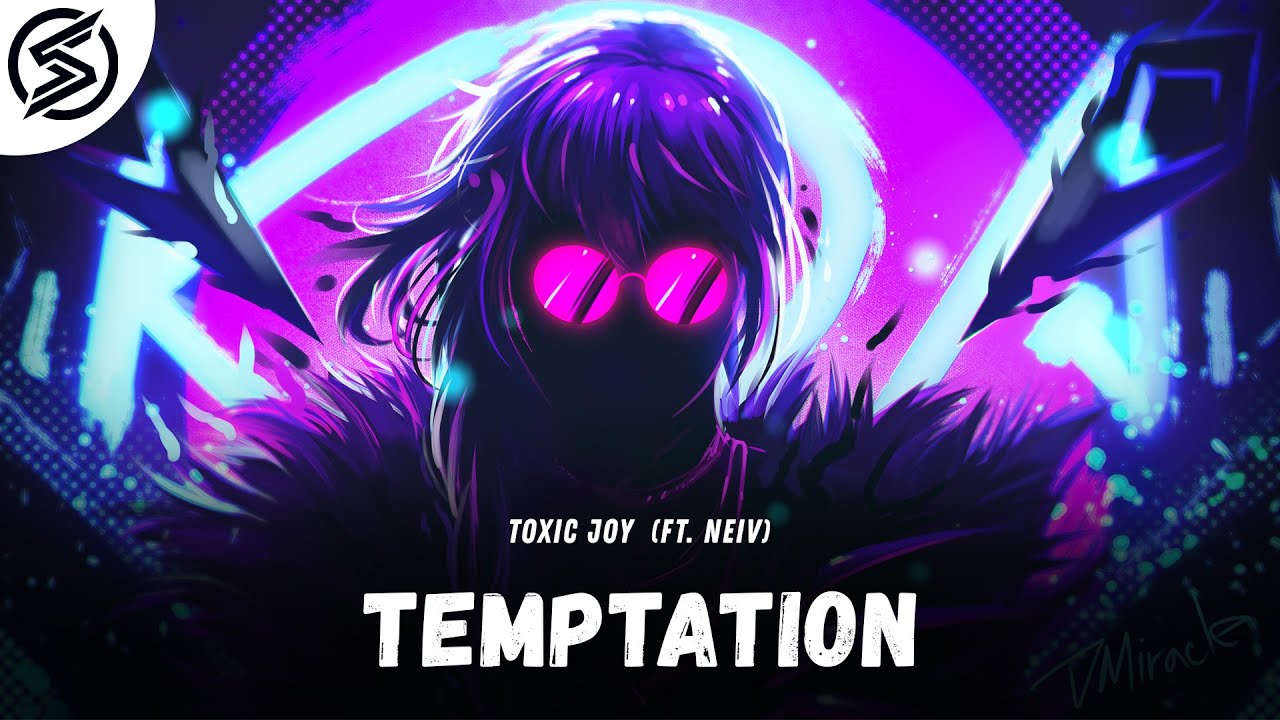 Toxic Joy - Temptation (ft. NEIV) - YouTube