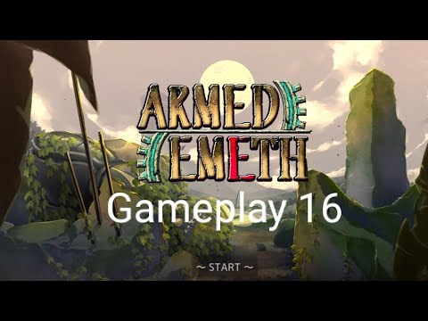 Armed Emeth - Gameplay 16 - YouTube