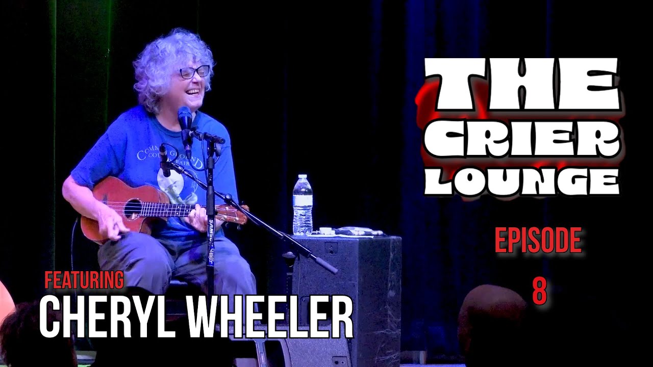 The Crier Lounge, Episode 8, featuring Cheryl Wheeler. #CherylWheeler # ...