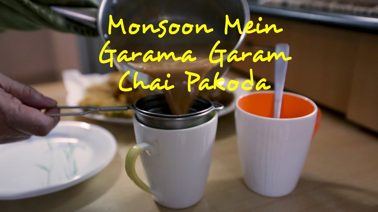 Monsoon Mein Garama Garam Chai Pakoda - YouTube