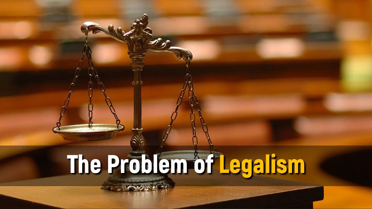 The Problem of Legalism - YouTube