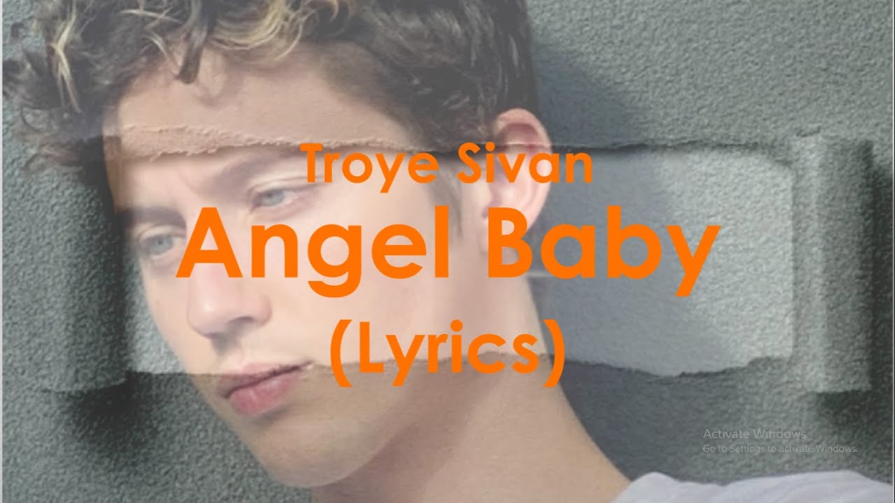 Troye Sivan - Angel Baby (Lyrics)_You're my Angel, Baby - YouTube