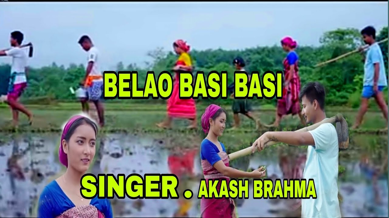 || BELAO BASI BASI // Bodo New Song || @ AKASH BRAHMA ||... - YouTube