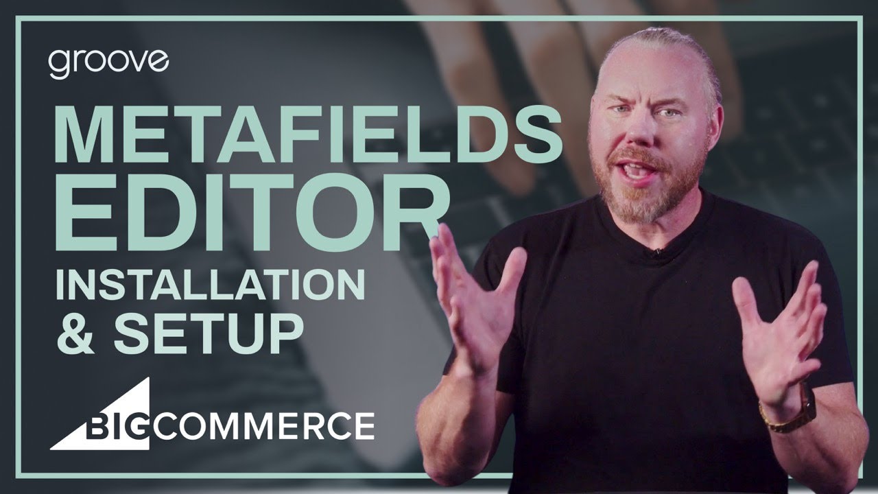Installing And Setting Up The Metafields Editor By Groove Commerce For