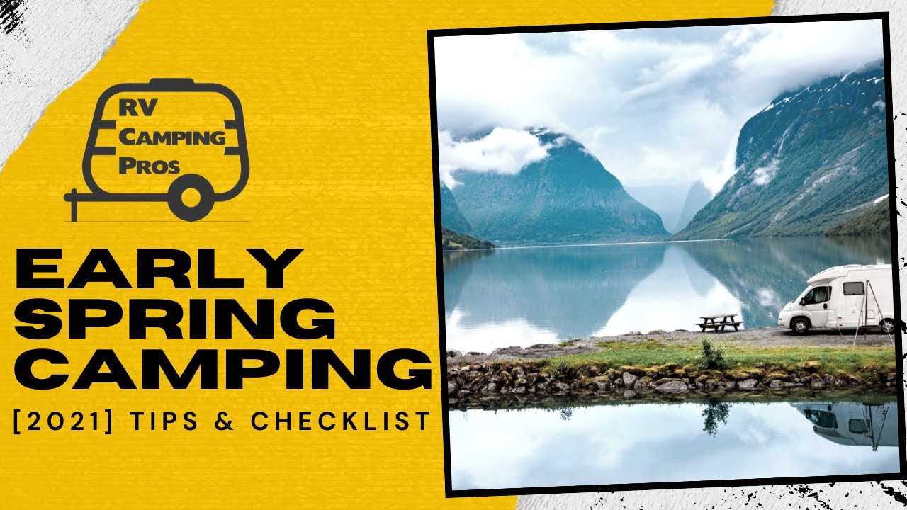 Early Spring Camping [2021] | Early Spring Camping Tips and Checklist ...