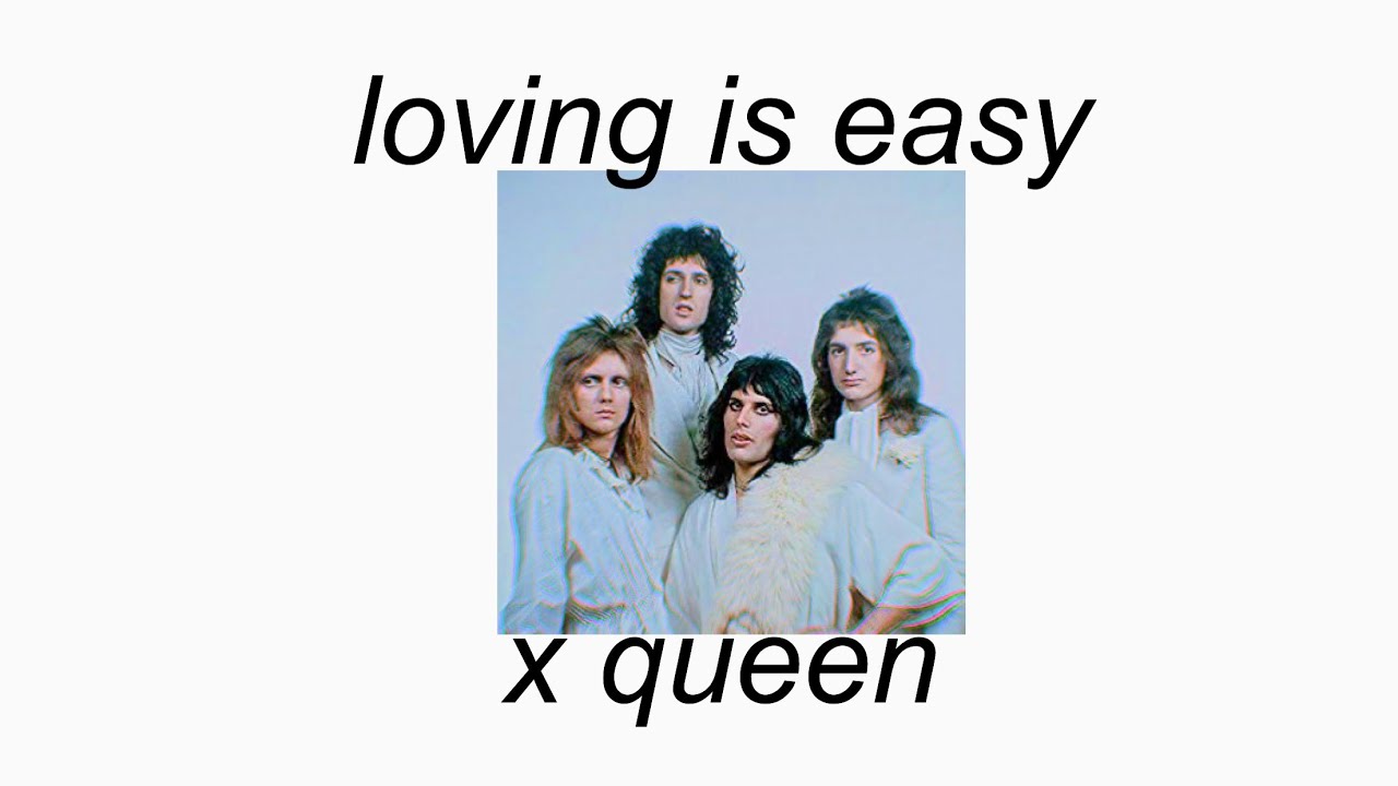loving is easy ~ queen ♡ - YouTube