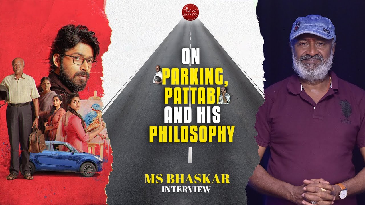 The MS Bhaskar Interview by Anusha Sundar | Parking | Patabhi ...