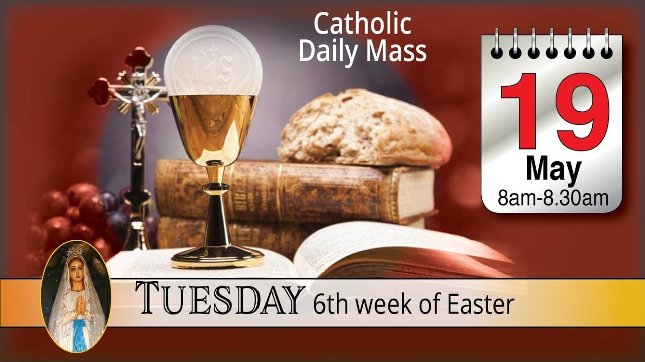 Holy Catholic Mass Online Tuesday 19th May 2020 | Today Daily Mass Live ...