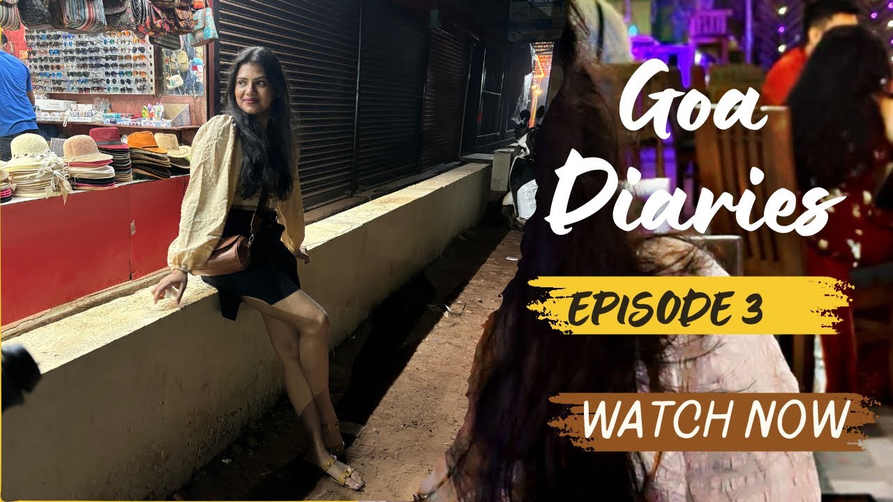 Goa diaries Episode-3 - YouTube