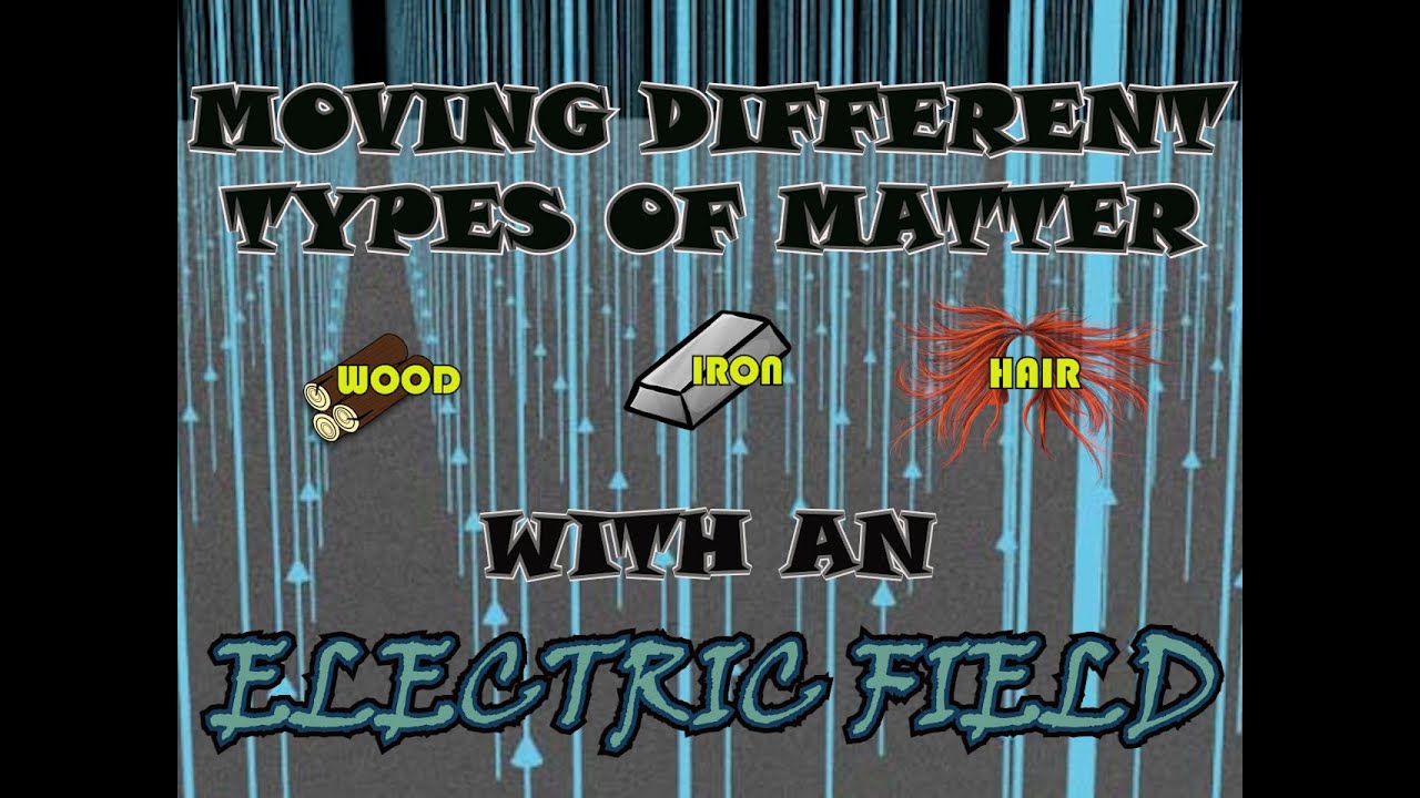 Moving Different Types of Matter With an Electric Field - YouTube