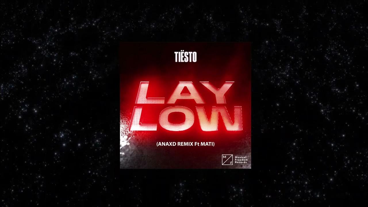 Tiesto - Lay Low (ANAXD REMIX Ft MATI) - YouTube