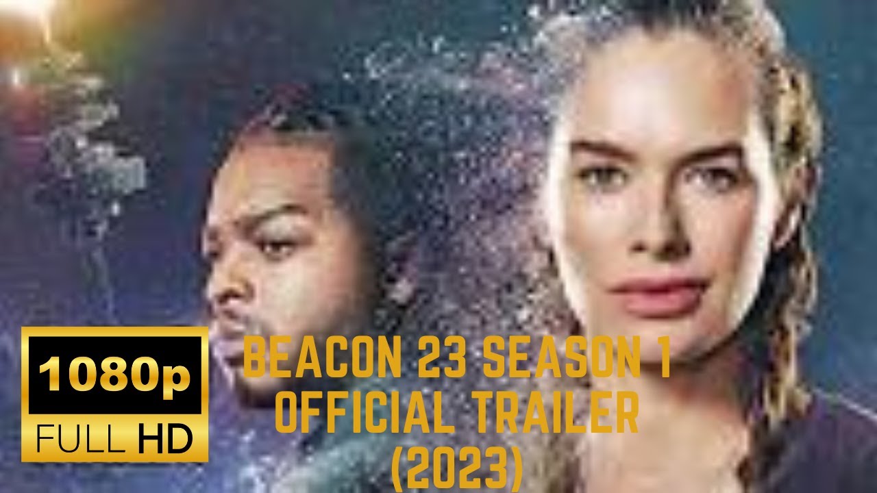 Beacon 23 Season 1 Official Trailer (2023) - YouTube