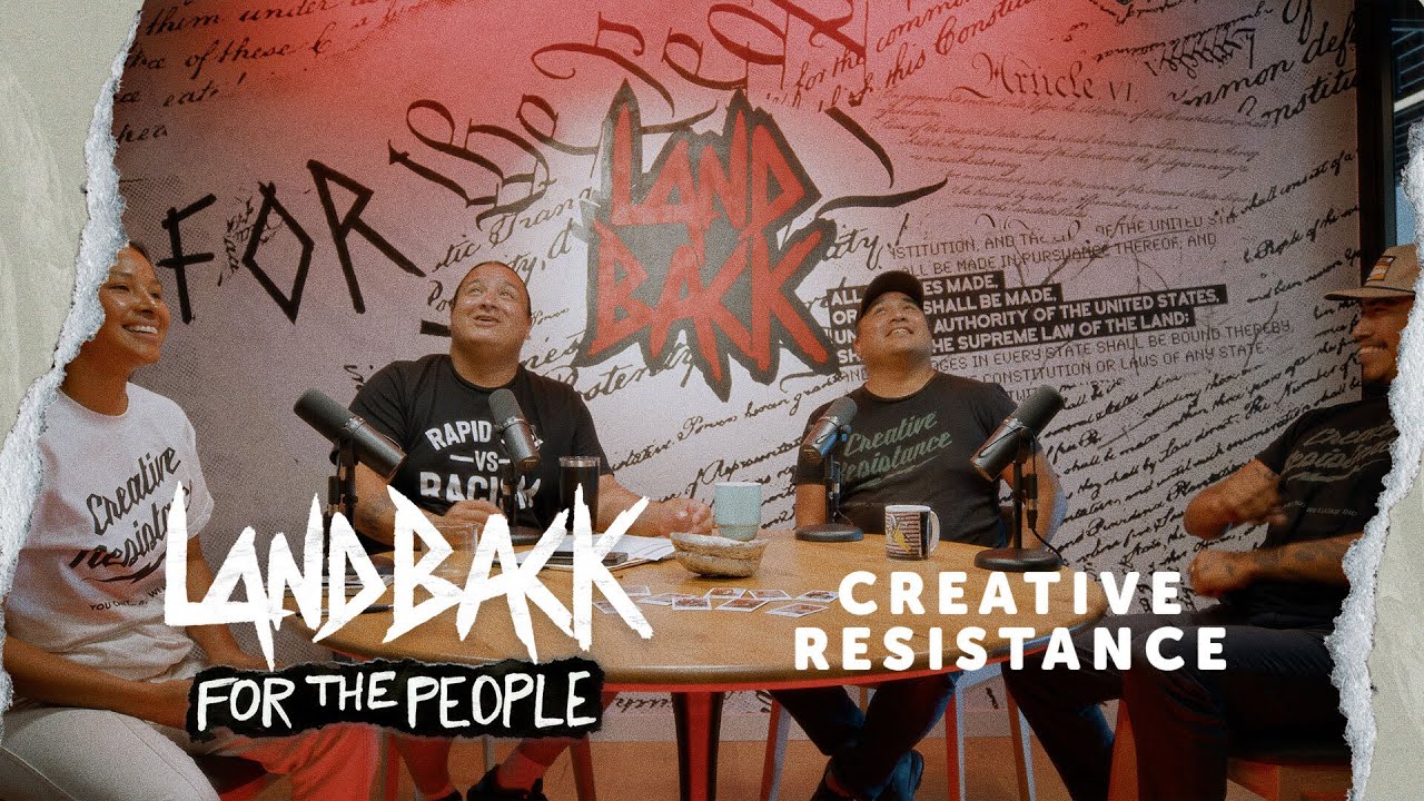 Creative Resistance | LANDBACK FOR THE PEOPLE S1 Ep. 5 - YouTube