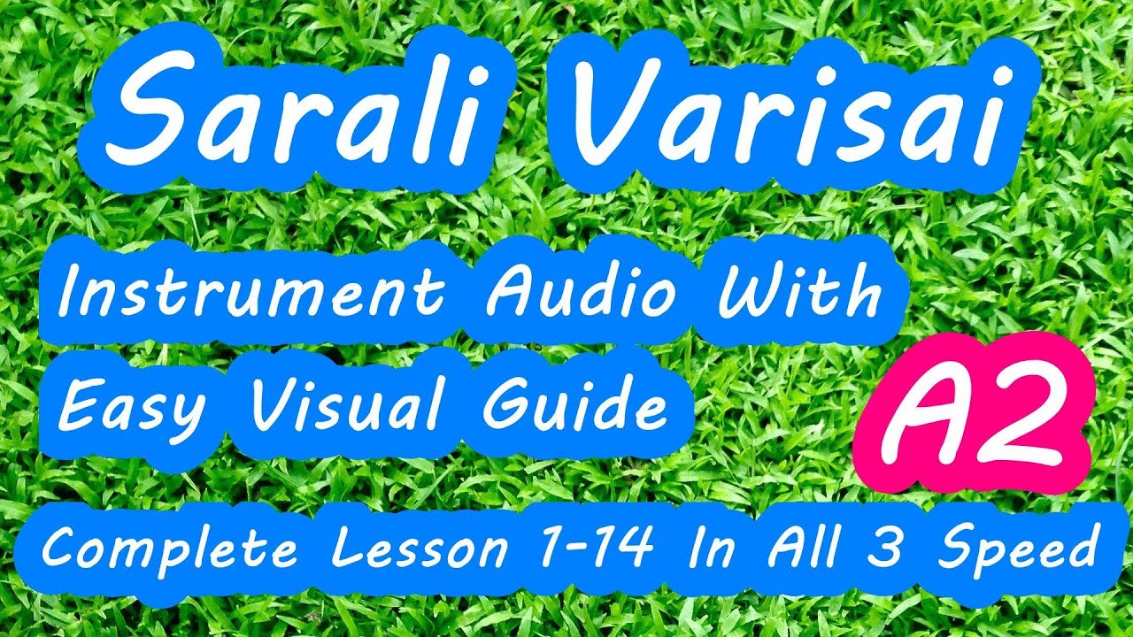 n45 A2 Classic Vocal Lesson - Sarali Varisai 1-14 - All 3 Speed ...
