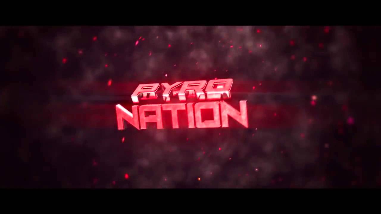 Pyro Nation Intro - Kanalımıza Bekleriz :) - YouTube
