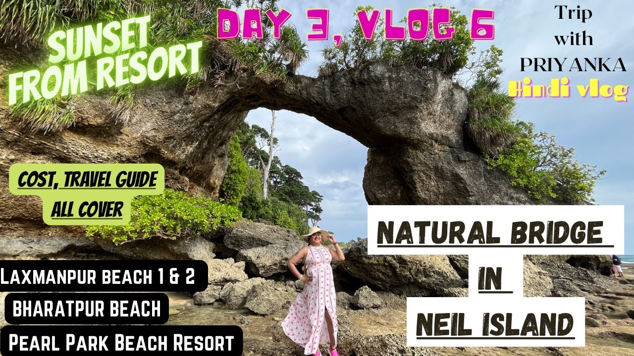 NATURAL BRIDGE in NEIL ISLAND ||Pearl Park Beach Resort|Vlog 6 ...