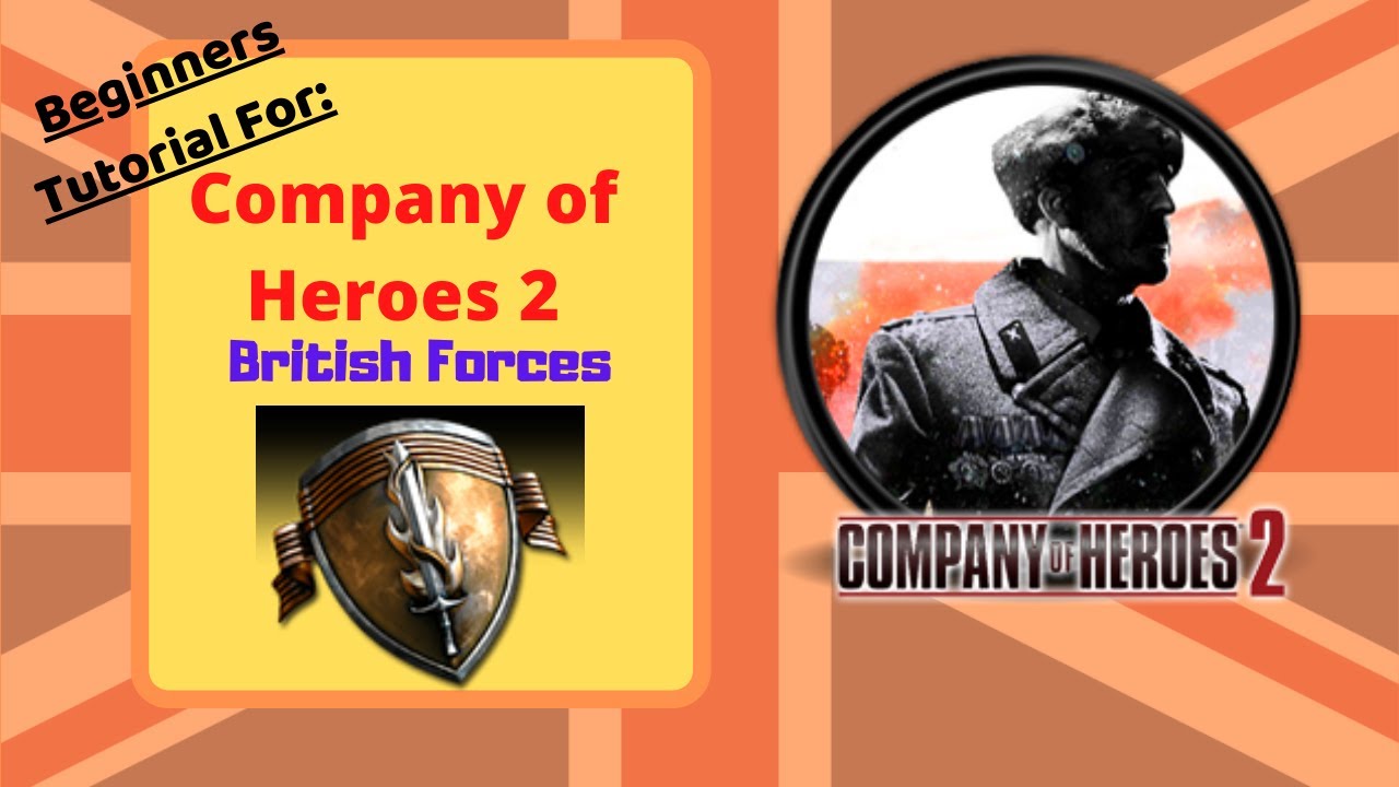Company of Heroes 2 - British Forces Tutorial - YouTube