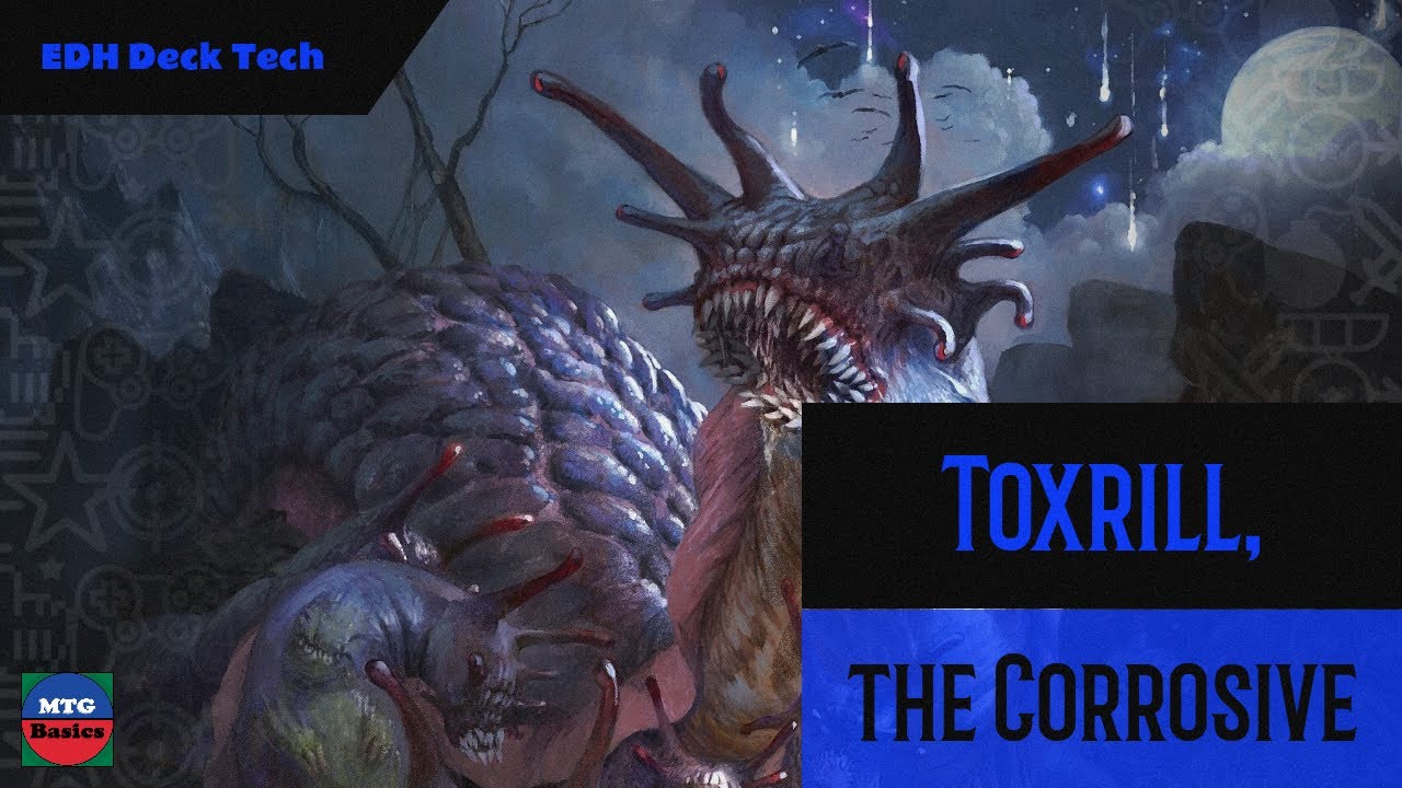 MTG Basics: Toxrill, The Corrosive EDH Deck Tech - YouTube