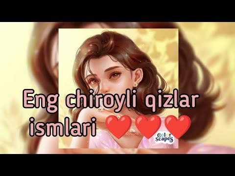 Eng chiroyli qizlar ismlari ❤️ Sizning ismingiz nima? komentariyada yozib qoldiring