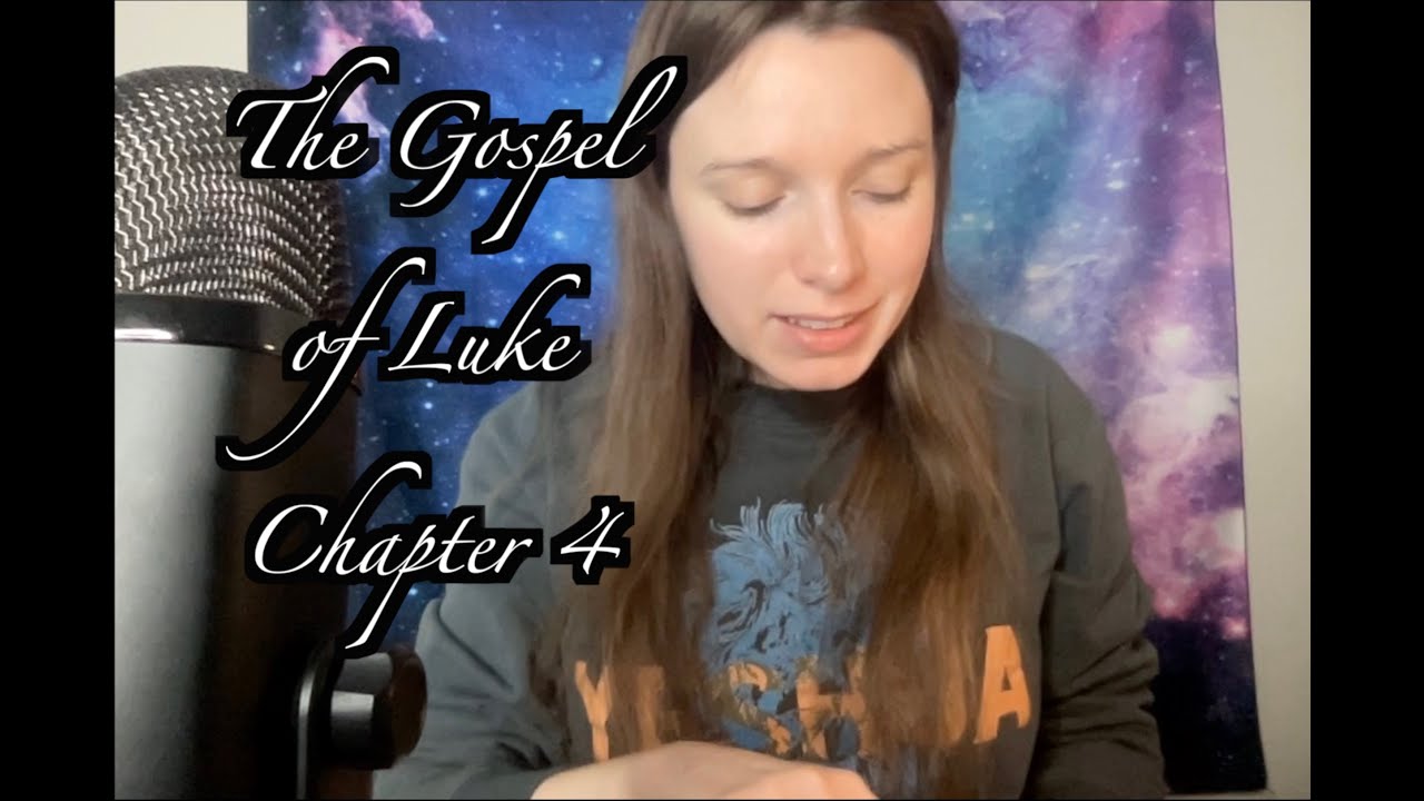 soft spoken Luke Chapter 4 Advent Day 4 ASMR the Gospels in the Love of ...