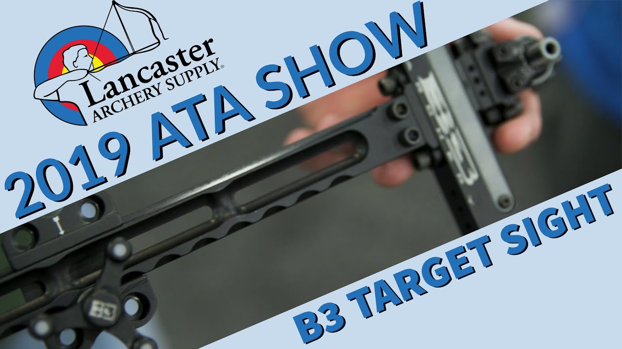 B3 Target Sight at ATA 2019 | LancasterArchery.com - YouTube