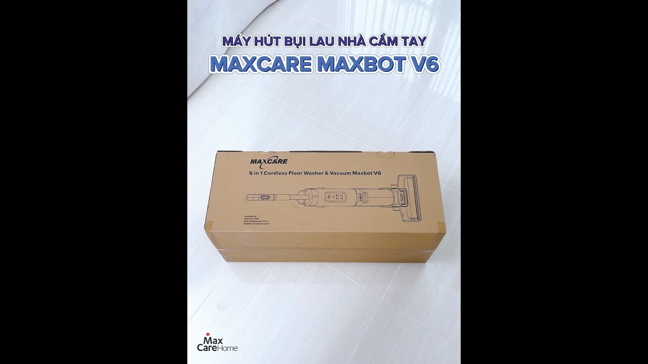 UNBOX MÁY HÚT BỤI LAU NHÀ CẦM TAY KHÔNG DÂY 5 TRONG 1 MAXCARE MAXBOT V6 ...