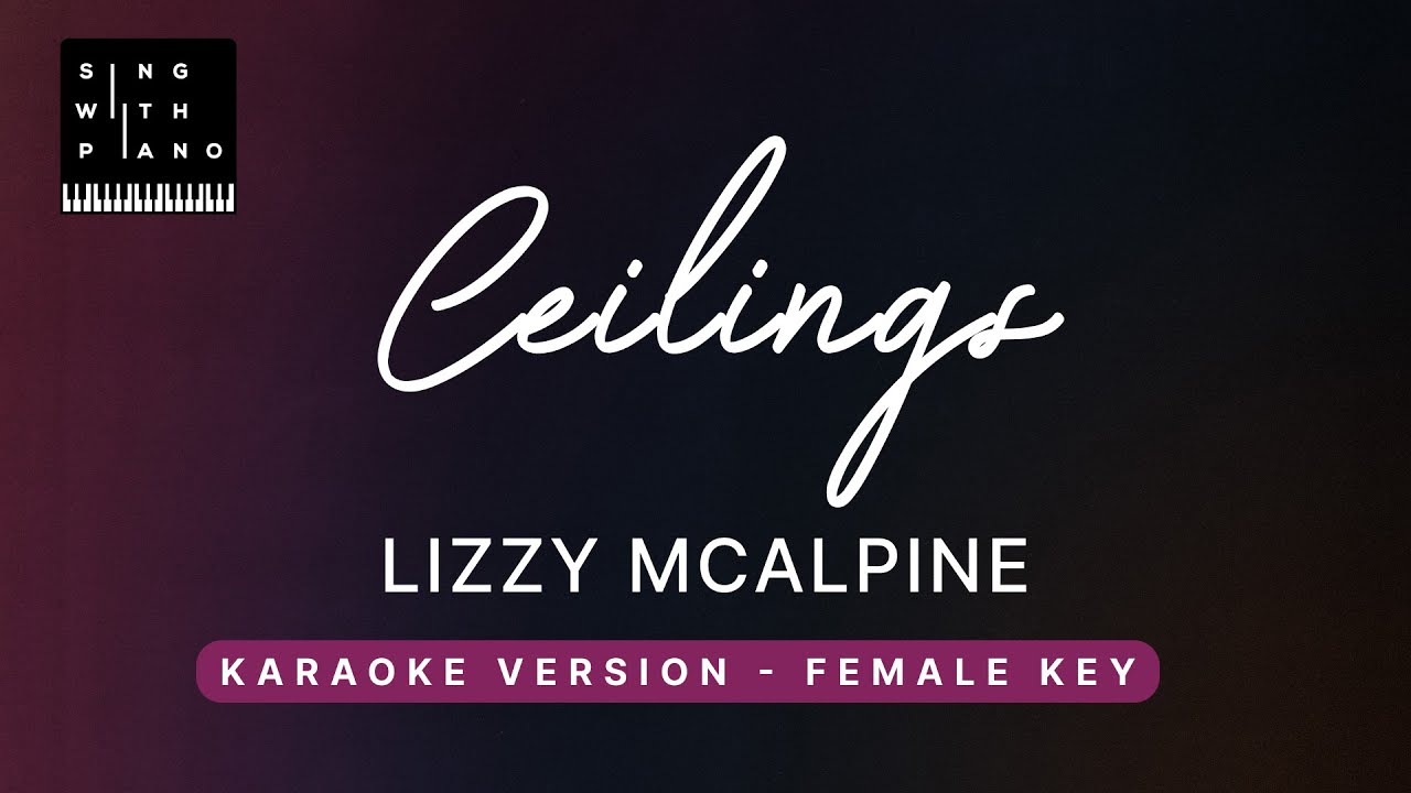 Ceilings - Lizzy McAlpine (Original Key Karaoke) - Piano Instrumental ...