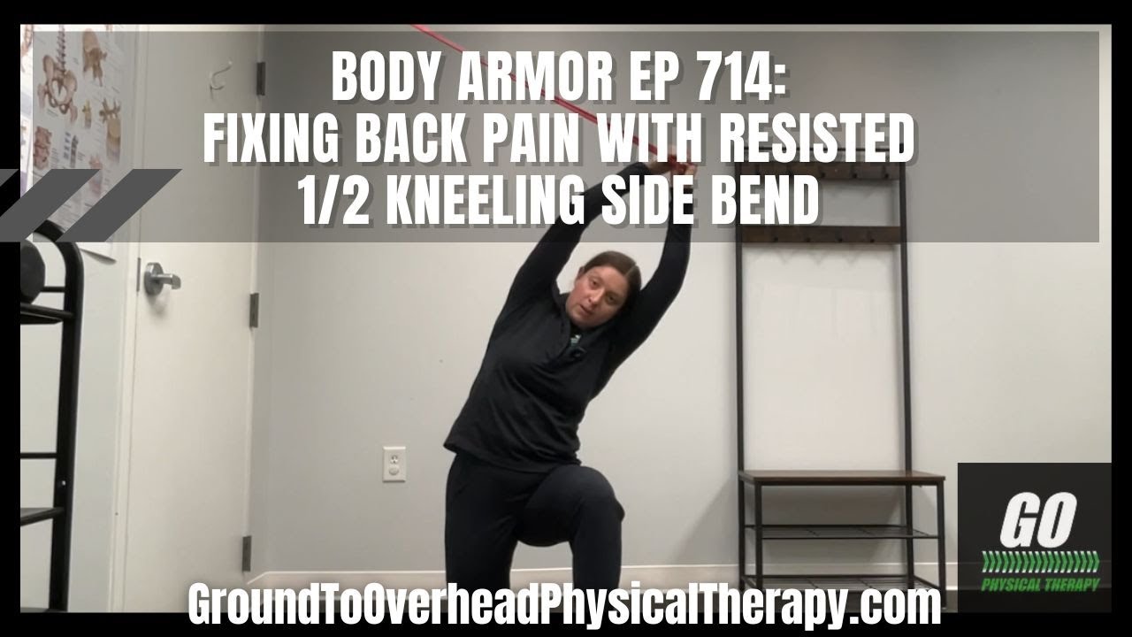Body Armor EP 714: Fixing back pain with Resisted 1/2 Kneeling Side ...