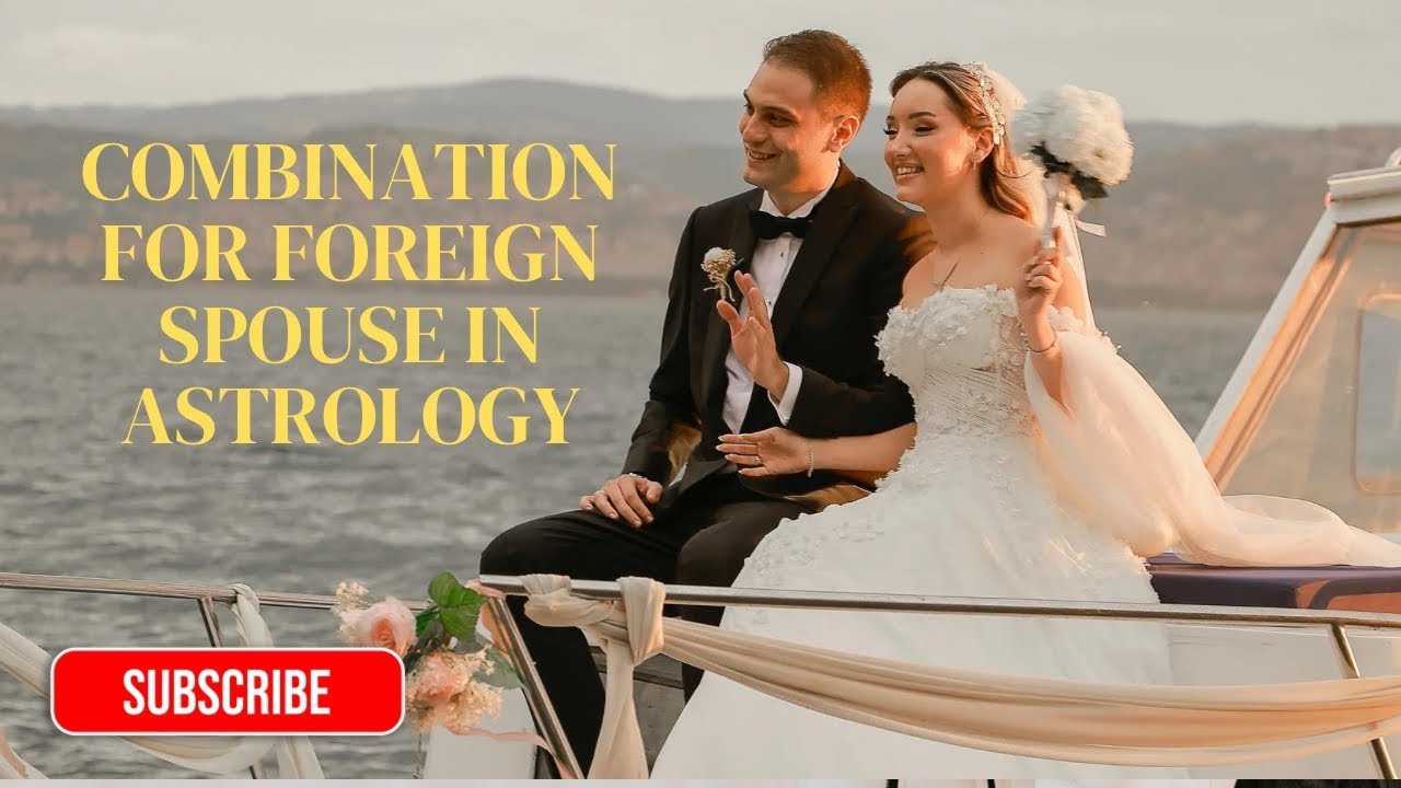 Astrological Combination For Foreign Spouse In Birth Chart - YouTube