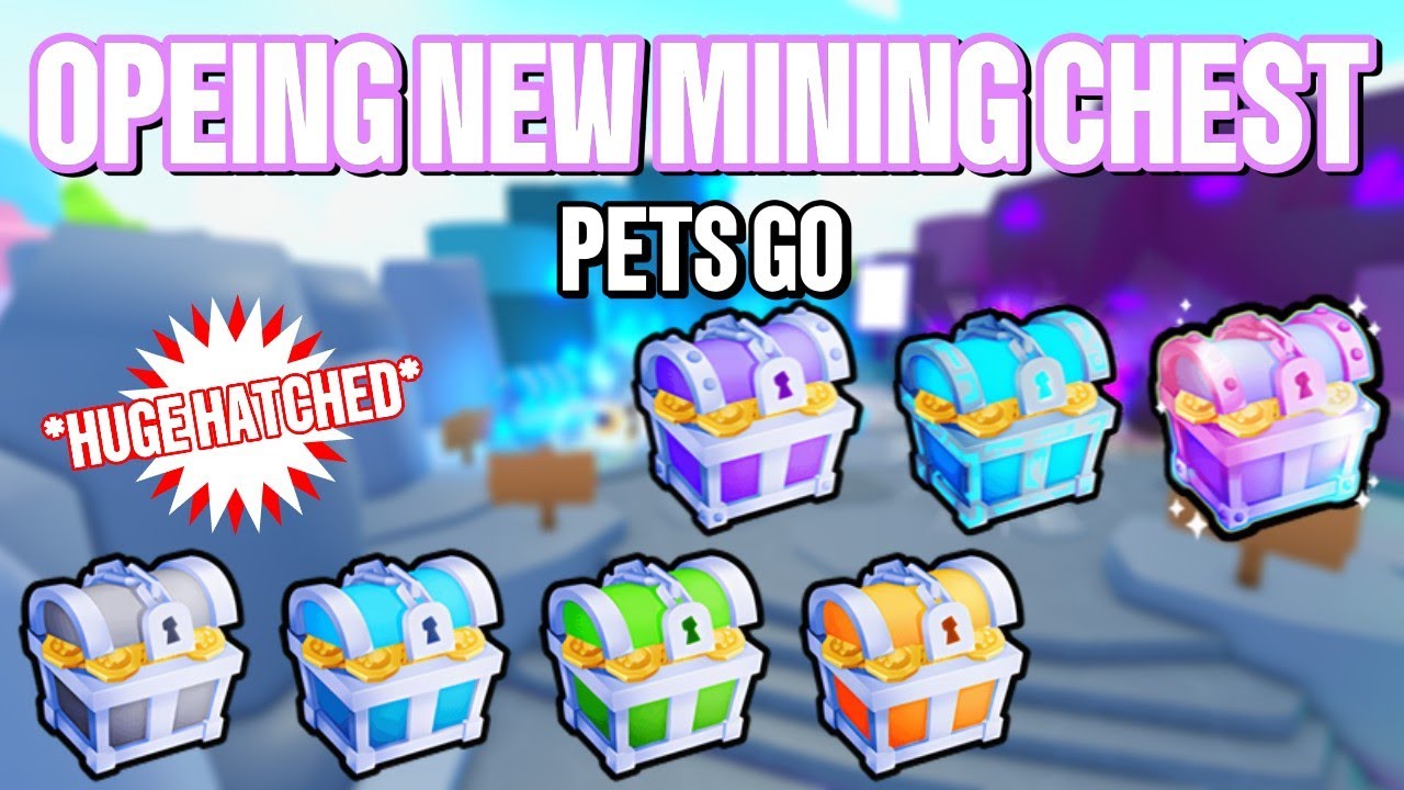 Rolling Mining Chest In Pets Go! *HUGE HATCHED* MY FIRST HUGE HATCHED ...