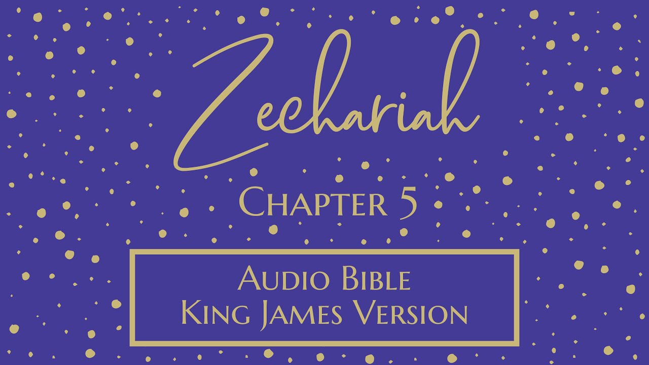 Zechariah 5 - Audio Bible - King James Version - Zechariah Chapter 5 ...