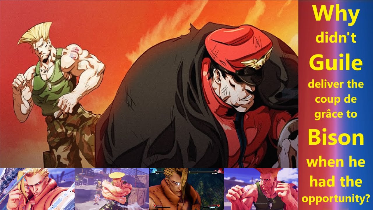 Why didn't Guile deliver the coup de grâce to Bison when he had the ...