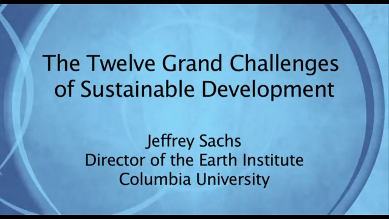Jeffrey Sachs's 12 Grand Challenges for Sustainable Development ...