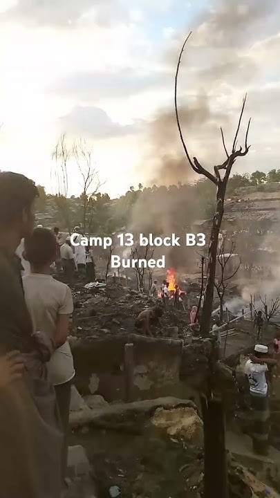 BANGLADESH Refugee camp 13 block B3 fire burnt #newmusic #song #tv #newsong - YouTube