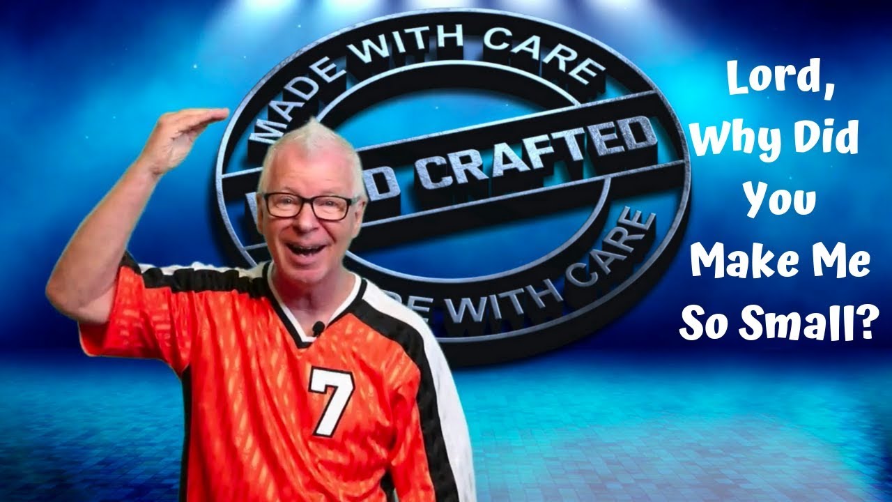 Lord Why Am I So Small? | I Am Handcrafted By God - YouTube