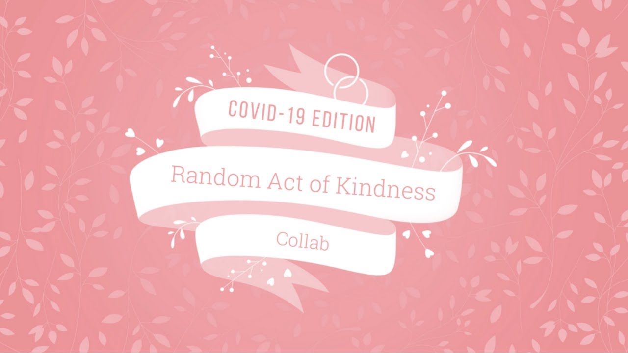 Collab Call - Random Act of Kindness COVID Edition! Do Something Nice ...