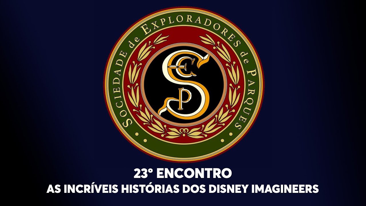 S.E.P. 23º ENCONTRO – AS INCRÍVEIS HISTÓRIAS DOS DISNEY IMAGINEERS ...