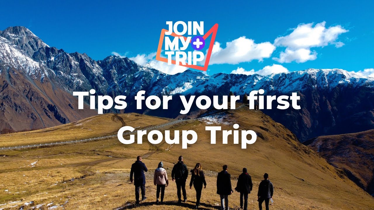 Tips for your first Group Trip | JoinMyTrip - YouTube