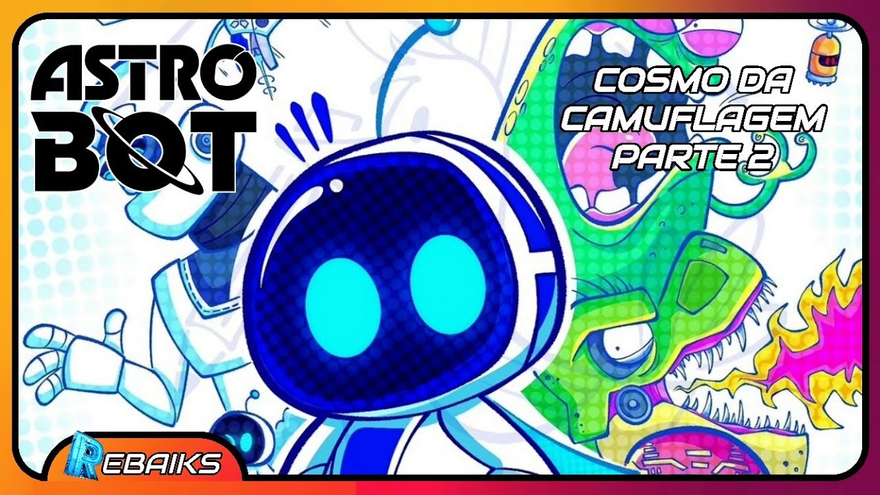 ASTRO BOT - 「GAMEPLAY#5」- 〔COSMO DA CAMUFLAGEM〕『PARTE #2』 - YouTube