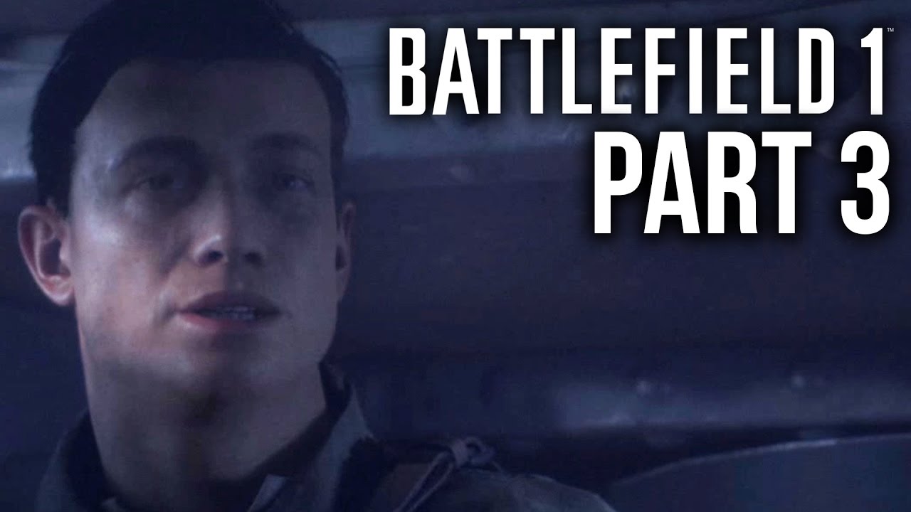 BATTLEFIELD 1 Gameplay Walkthrough Part 3 - FIXING BESS (Single Player ...